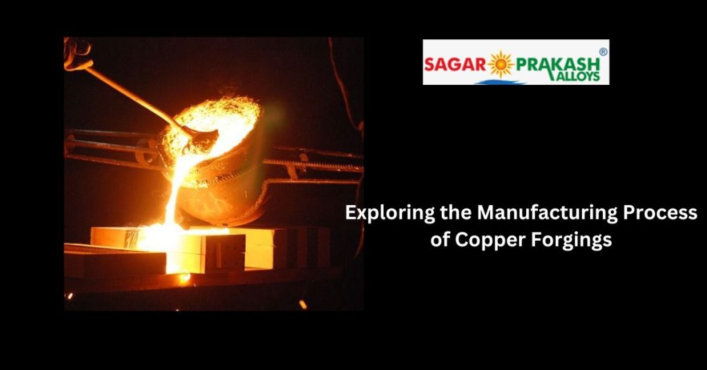 Exploring the Manufacturing Process of Copper Forgings