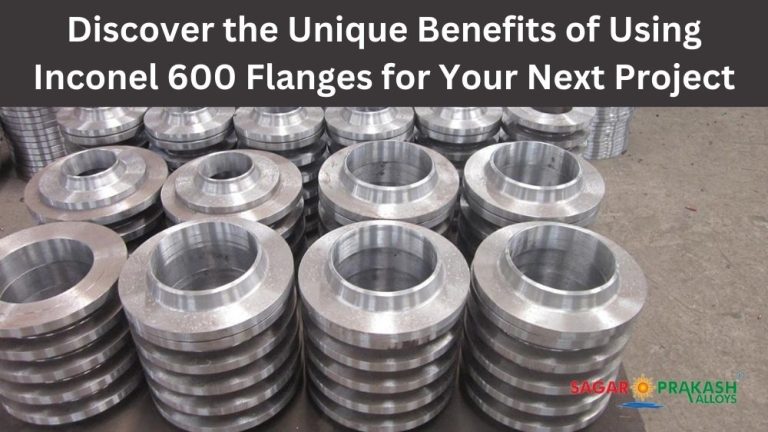 Unique Benefits of Using Inconel 600 Flanges - SP Alloys